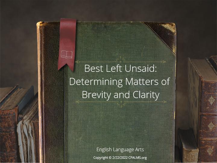 Best Left Unsaid: Determining Matters of Brevity and Clarity