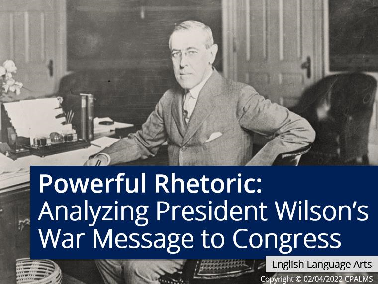 Powerful Rhetoric: Analyzing President Wilson’s War Message to Congress