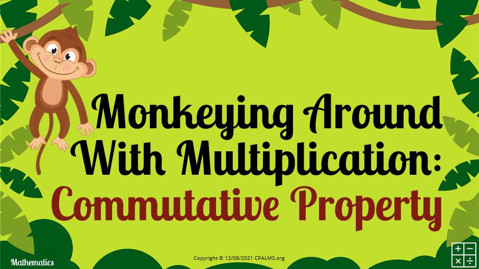Monkeying Around with Multiplication: Commutative Property