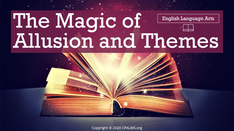 The Magic of Allusion and Themes