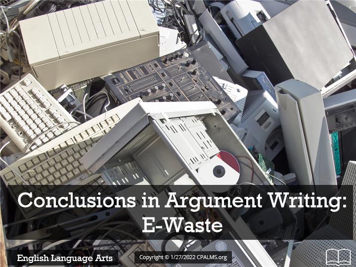 Conclusions in Argument Writing: E-Waste (Part 4 of 4)