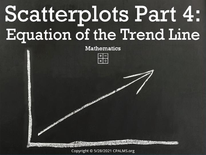 Scatterplots Part 4: Equation of the Trend Line