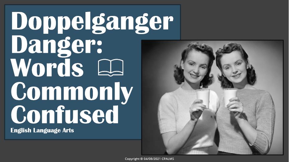 Doppelganger Danger: Words Commonly Confused