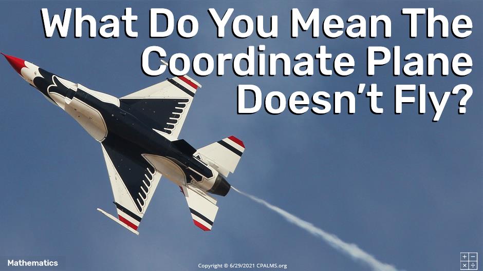 What Do You Mean The Coordinate Plane Doesn t Fly 