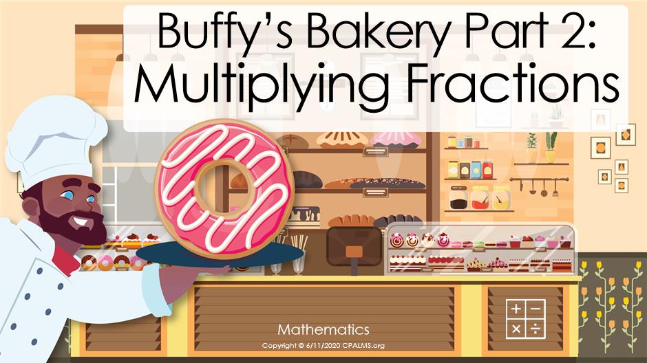 Buffy's Bakery Part 2: Multiplying Fractions