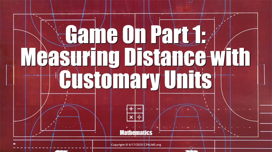 Game On Part One: Measuring Length with Customary Units