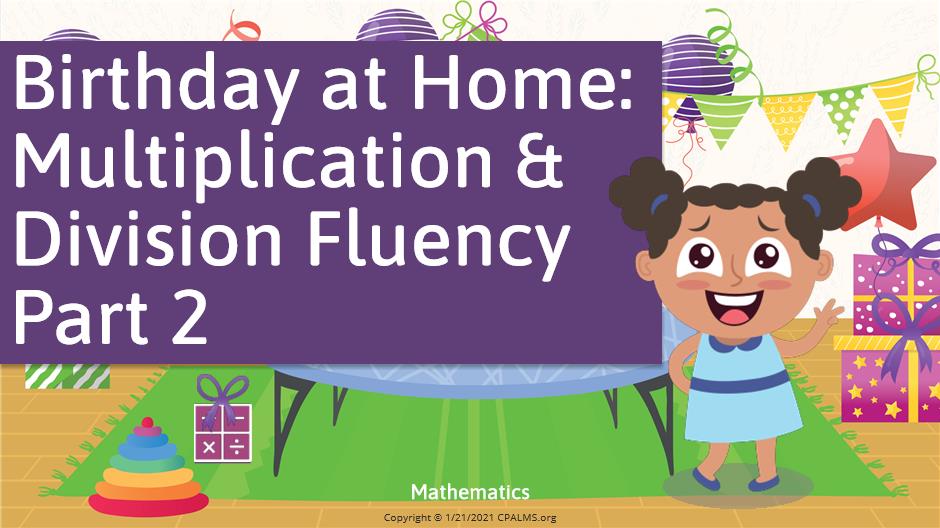 Birthday At Home Multiplication Division Fluency Part 2 birthday-at-home-multiplication-division-fluency-part-2