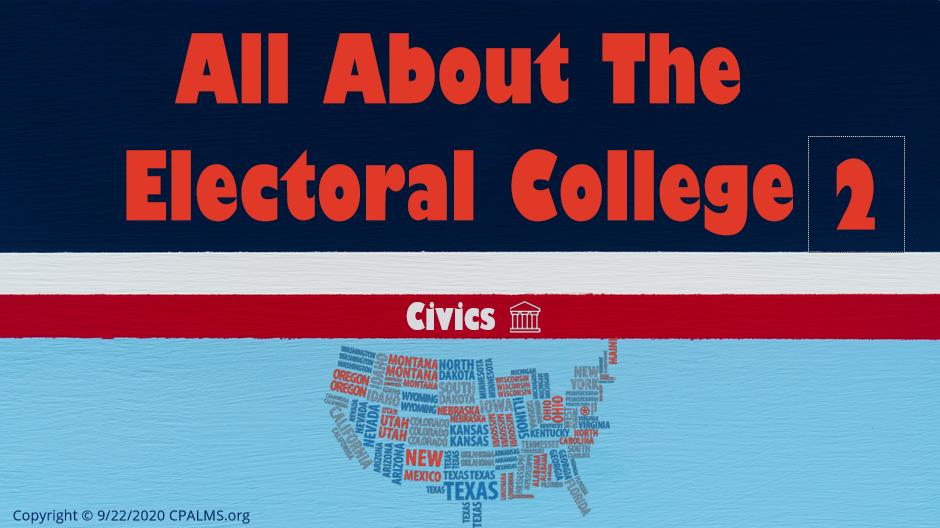 All About the Electoral College: Part 2 In this interactive 2-part ...