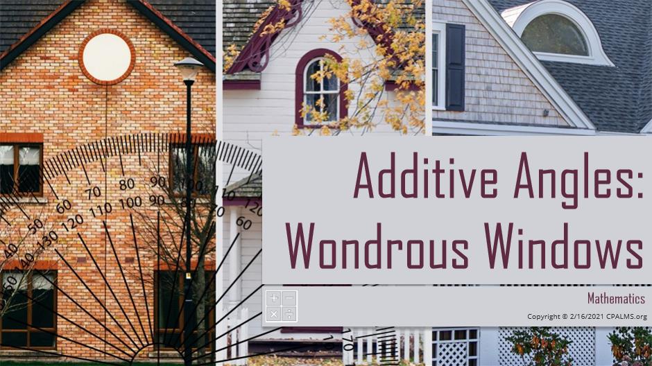 Additive Angles: Wondrous Windows
