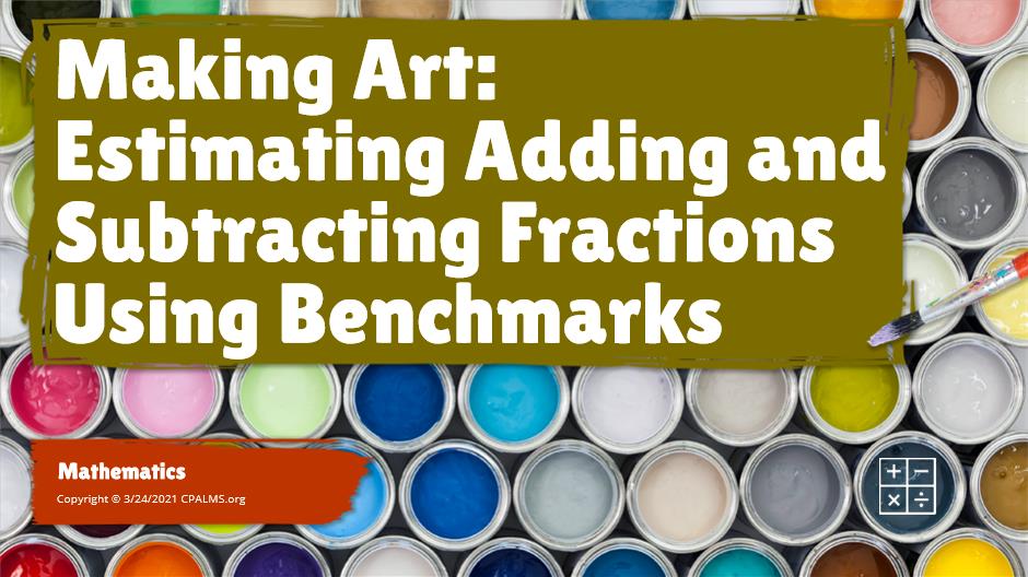 Making Art Part 1: Estimating Adding and Subtracting Fractions Using ...