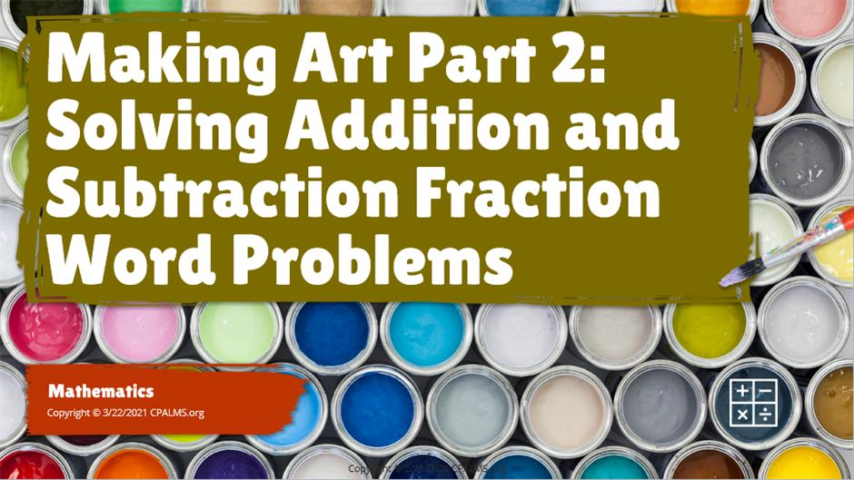 Making Art Part 2: Solving Addition and Subtraction Fraction Word ...