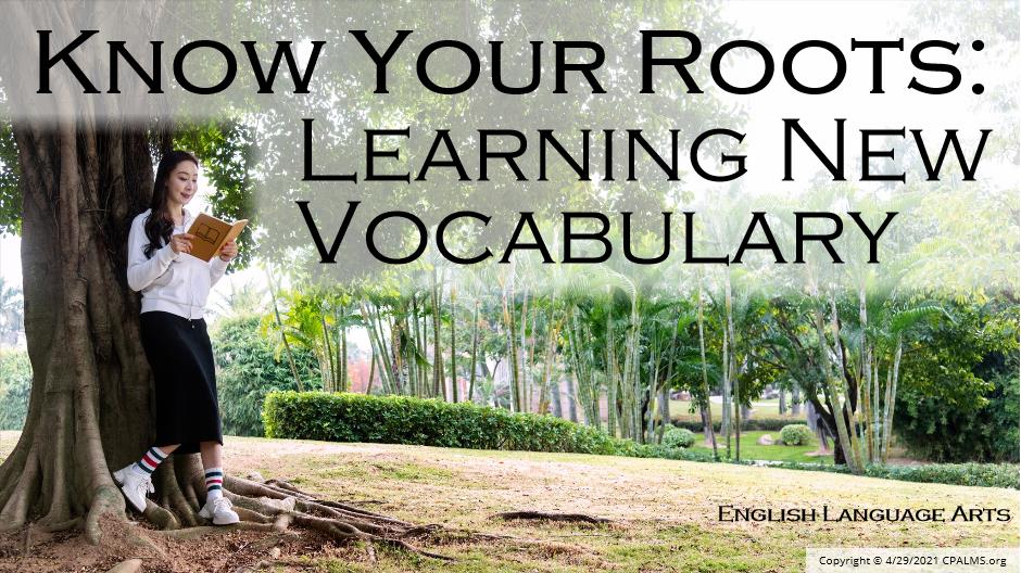 Know Your Roots: Learning New Vocabulary