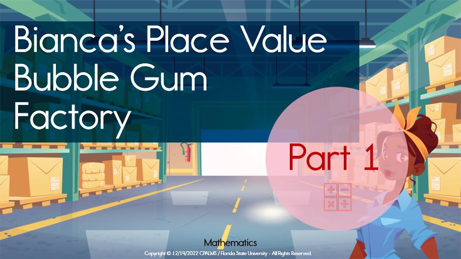 Bianca's Place Value Bubble Gum Factory - Part 1