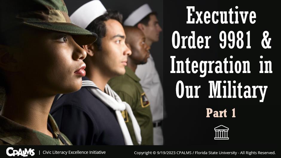 Executive Order 9981 and Integration in Our Military, Part 1