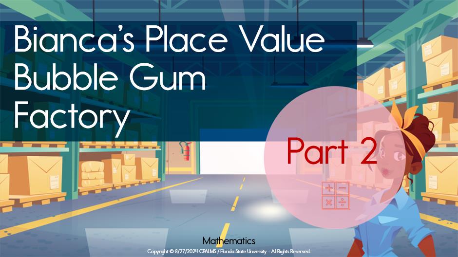 Bianca's Place Value Bubble Gum Factory - Part 2
