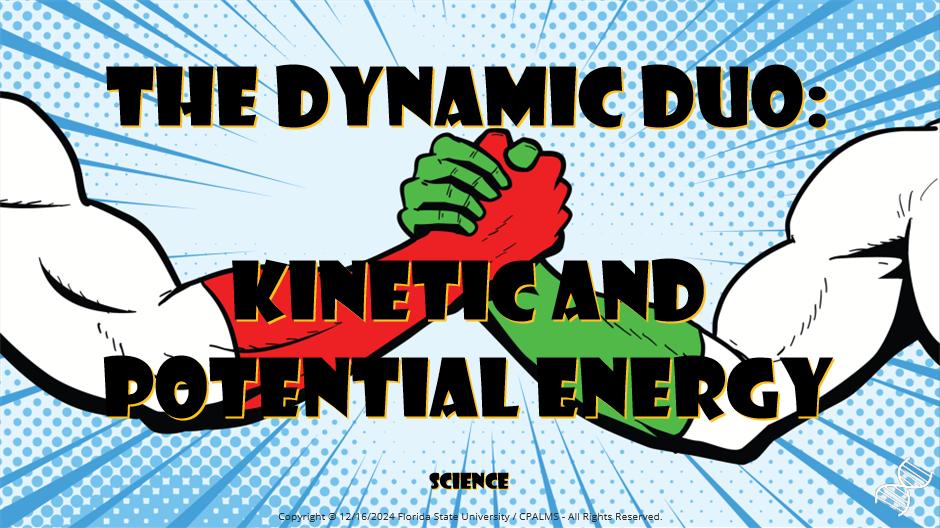 The Dynamic Duo: Kinetic and Potential Energy