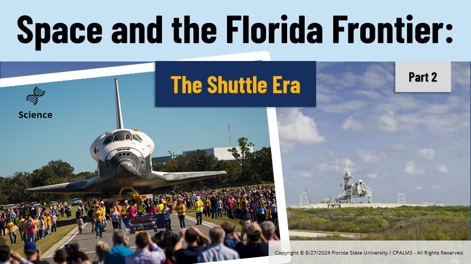 Space and the Florida Frontier: Part 2 The Space Shuttle Era