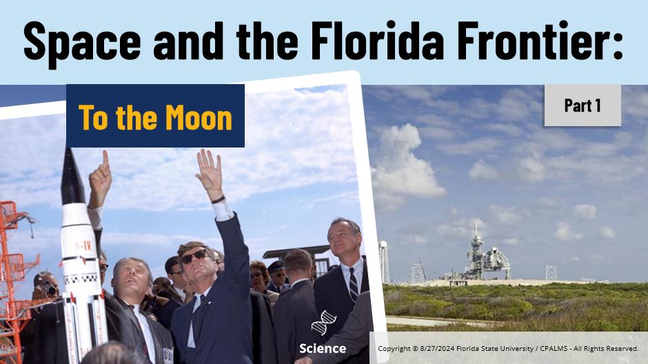 Space and the Florida Frontier: Part 1 To the Moon