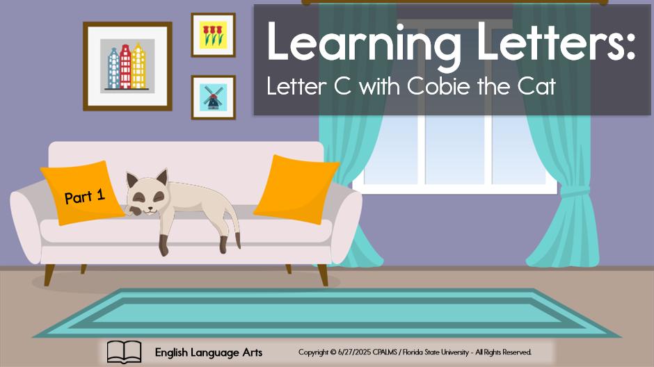 Learning Letters: Letter C with Callie the Cat Part 1